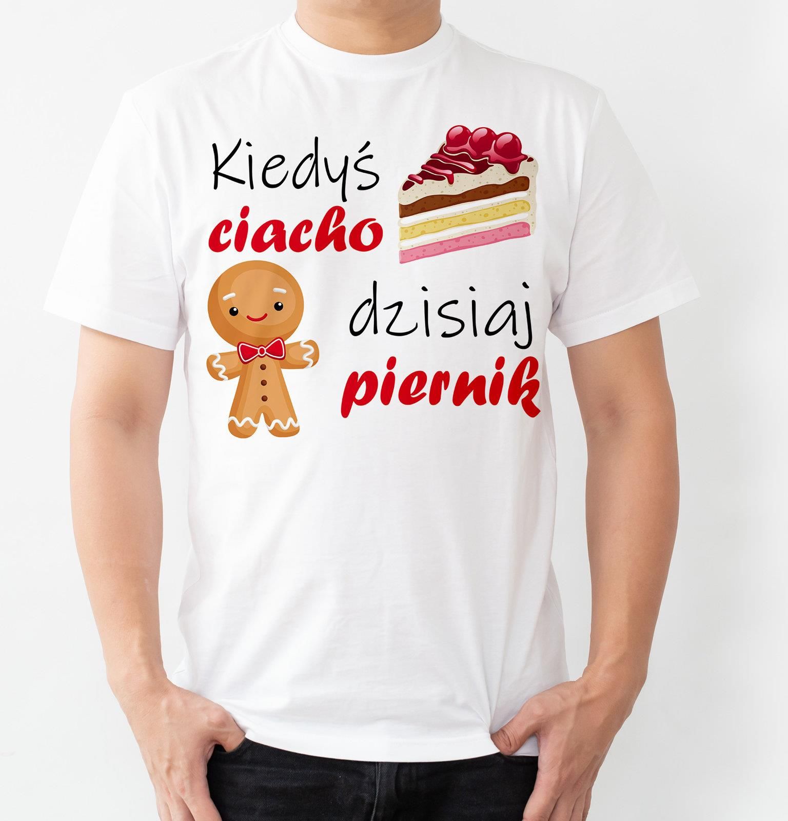 Kiedyś ciacho, dzisiaj piernik - koszulka męska - Ceny i opinie - Ceneo.pl