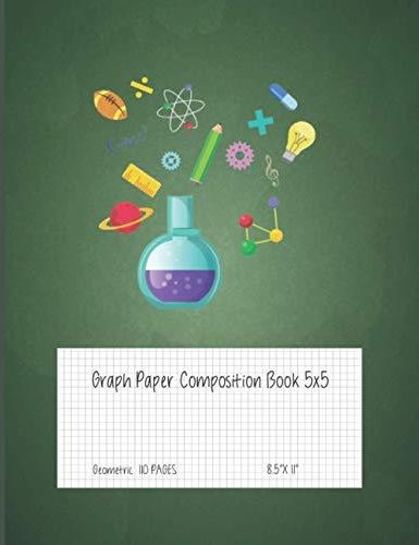 Independently Published Graph Paper Composition Book 5X5: 8 5 X 11 ...