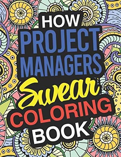 How Project Managers Swear: Project Manager Coloring Book For Swearing ...