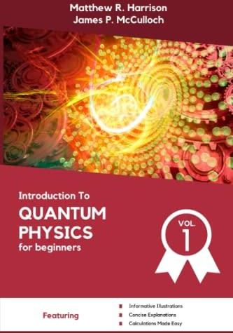 INTRODUCTION TO QUANTUM PHYSICS FOR BEGINNERS: Learn Basic Quantum Physics Concepts Like The ...