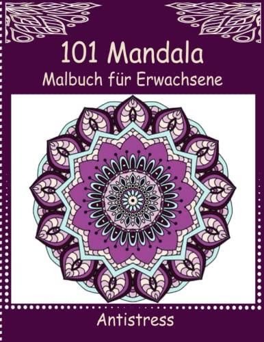 101 Mandala Malbuch für Erwachsene Antistress: Malbuch für Erwachsene ...