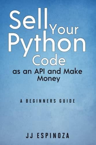 Sell Your Python Code as an API and Make Money: A Beginner's Guide ...