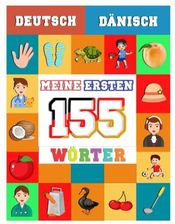 Meine ersten 155 dänisch deutsch Wörter: dänisch lernen für Kinder und erwachsene Anfänger ...