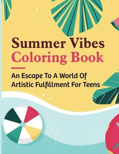 Summer Vibes Coloring Book: An Escape To A World Of Artistic ...