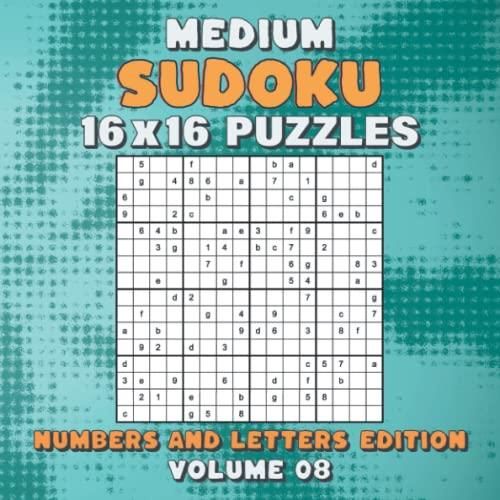 Sudoku 16x16 Letters And Numbers Edition: 100 Medium Level Brain Teaser ...