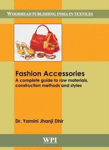 Fashion Accessories: A Complete Guide to Raw Materials, Construction ...