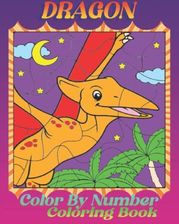 Dragon Color By Number Coloring Book: Cute Dragon Color By Number ...