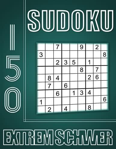 150 Sudoku für Erwachsene Extrem Schwer: Großdruck Sudokus für Senioren mit Lösungen ...