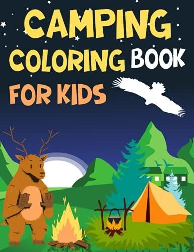 Camping Coloring Book For kids: 30 Cheerful outdoor coloring pages from ...