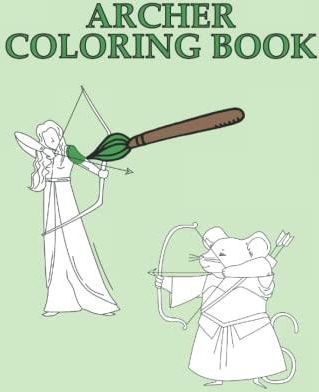 Archer Coloring Book: Arquero Pintura 32 páginas, tamaño 21 x 29. 7 cm ...