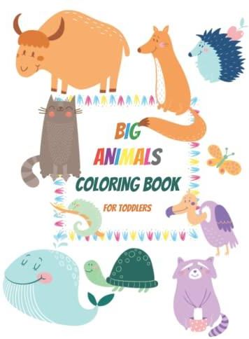 Big Animals Coloring Book For Toddlers: Easy Big Coloring Pages Of ...