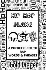 Hip Hop Slang – A Pocket Guide To Rap Words & Phrases: Fun mini ...