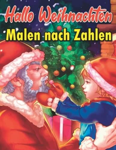 Hallo Weihnachten Malen nach Zahlen: Malen nach Zahlen Malbuch für ...