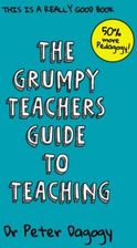 The Grumpy Teacher's Guide to Teaching: A Truly Alternative Perspective ...