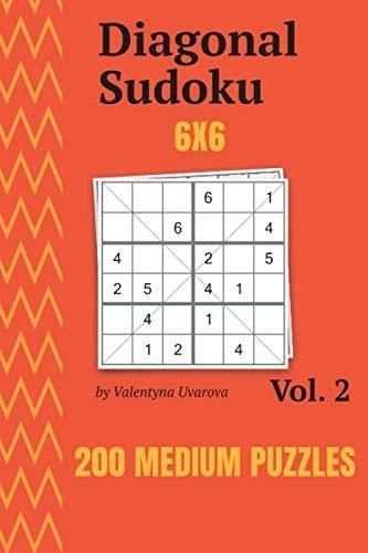 Diagonal Sudoku: 200 Medium Puzzles 6x6 vol. 2 - Literatura obcojęzyczna - Ceny i opinie - Ceneo.pl