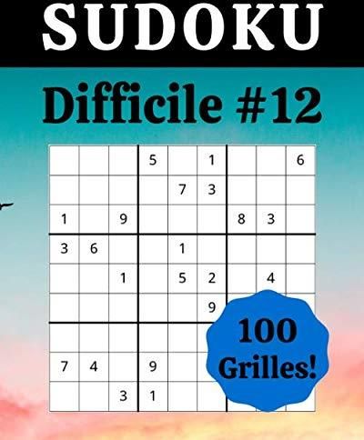 Sudoku Difficile #12: 100 Grilles de Sudoku pour Adultes , Gros ...