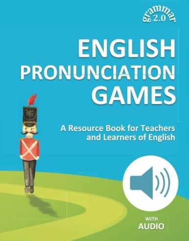 English Pronunciation Games: A Resource Book for Teachers and Learners ...