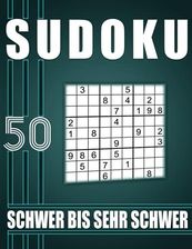 50 Sudoku Schwer Bis Sehr Schwer: Großdruck Sudokus für Senioren mit Lösungen, 1 Rätsel pro ...