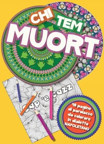 Chitemmuort!: 40 parolacce in dialetto napoletano da colorare - Libro ...