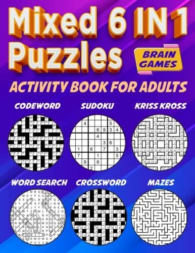 Puzzles book for adults: Mixed puzzles - 6 IN 1 Crossword, Word search ...