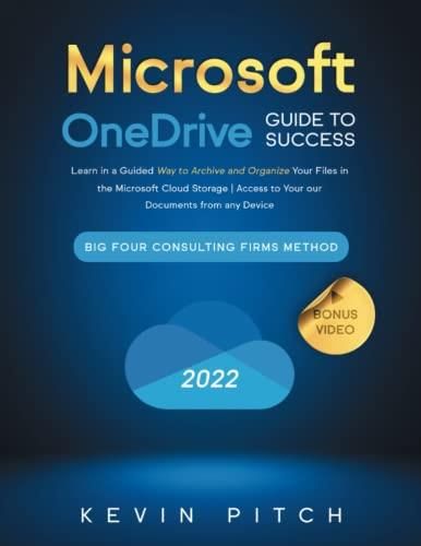 Microsoft OneDrive Guide to Success: Learn in a Guided Way to Archive ...