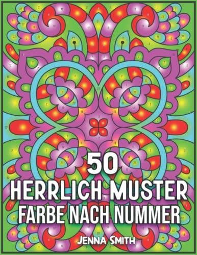 50 Herrlich Muster Frabe Nach Nummer: Ein Malbuch für Erwachsene zum ...