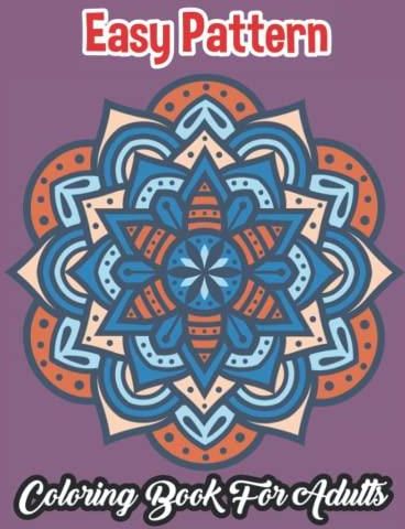 Easy Pattern Coloring Book For Adults: 50 Easy and Hard Patterns Relief ...