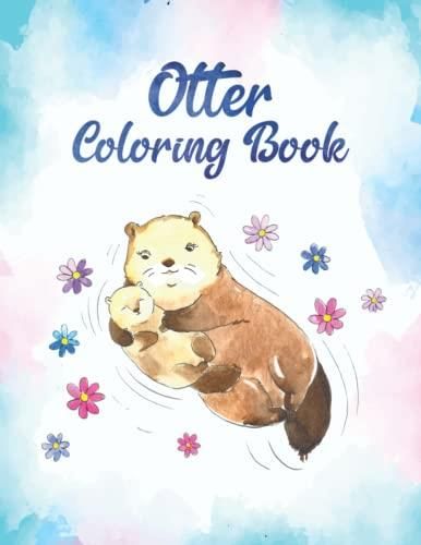 Otter Coloring Book: Cute Otter Coloring Book for Adults & Kids Made ...