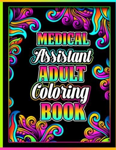 Medical Assistant Adult Coloring Book: Black Background Motivational ...