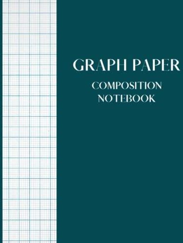Independently Published Graph Paper Composition Notebook: Quad Ruled 5 ...