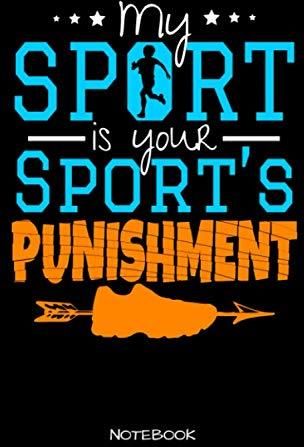 Independently Published My Sport Is Your Sport'S Punishment Notebook: Cross Country Runner ...
