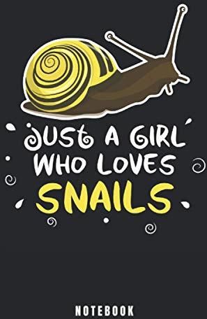 Independently Published Just A Girl Who Loves Snails: Snail Notebook ...