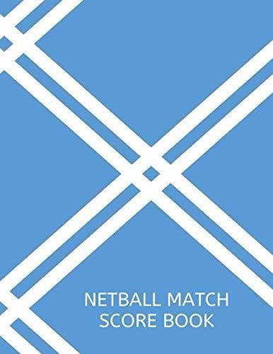 Independently Published Netball Match Score Book: Large Blank Ruled ...