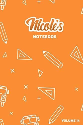 Independently Published Nicole'S Notebook Volume 14: Lined Personalized ...