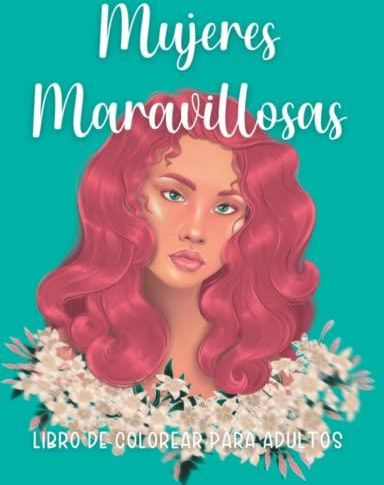 Mujeres Maravillosas Libro de colorear aesthetic para adultos: Relajación y creatividad ...