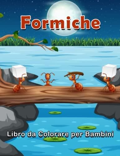 Formiche Libro da Colorare per Bambini: Una raccolta di illustrazioni ...