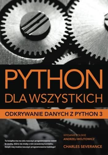 Python dla wszystkich: Odkrywanie danych z Python 3 - Literatura ...