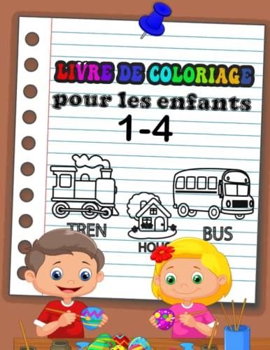 Livre de coloriage pour les enfants 1-4: Livre de coloriage pour tout ...