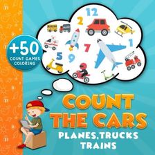 Count the Cars, Planes, Trucks & Trains: 2-5 Old Beginner Preschool ...