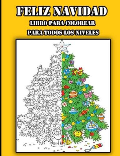 Feliz Navidad - Libro para colorear para todos los niveles: Libro Navideño para Colorear. Libro ...