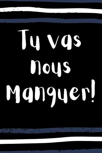 Tu vas nous manquer: Livre de départ à remplir, Témoignages à écrire ...