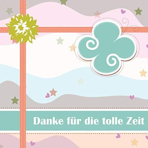 Danke für die tolle Zeit: Gästebuch I Erinnerungsalbum für den Abschied ...
