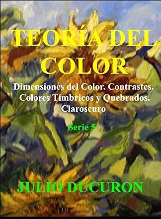 TEORÍA DEL COLOR: Dimensiones del Color. Contrastes. Colores Tímbricos ...