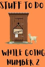 Stuff To Do While Going Number 2: Activity book with jokes, riddles ...