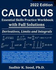 Calculus: Essential Skills Practice Workbook with Full Solutions - Derivatives, Limits and ...