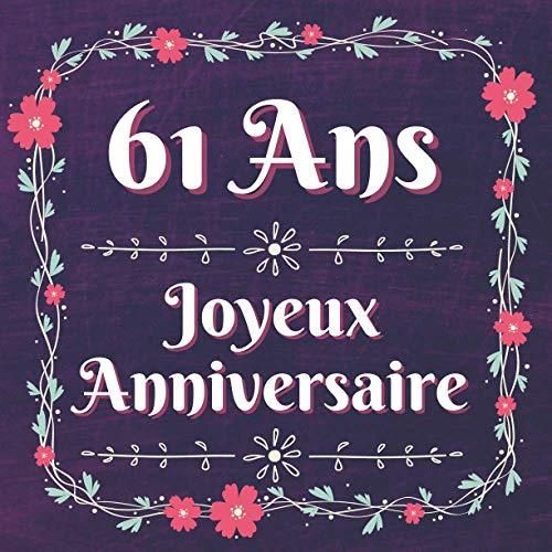 61 Ans Joyeux Anniversaire: Fête d'anniversaire Livre Pour Femmes et ...