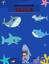 Libro da colorare per bambini con squali: illustrazioni di squali per ...