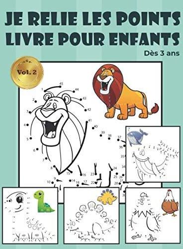 Je Relie les Points Livre pour Enfants Dès 3 ans Vol.2: 56 ...