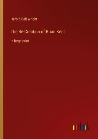 The Re-Creation of Brian Kent - Literatura obcojęzyczna - Ceny i opinie ...