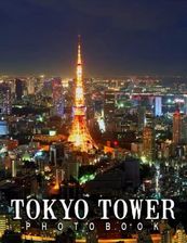 A Photo Book Of Tokyo Tower: A Great Gift With Compelling And ...